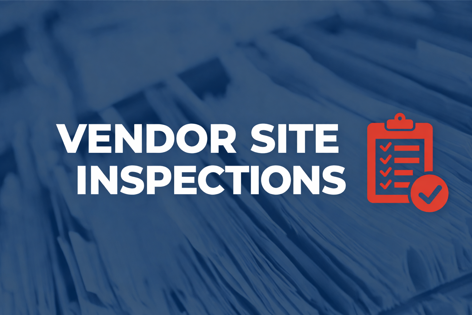 Vendor Onsite Inspections - RISC